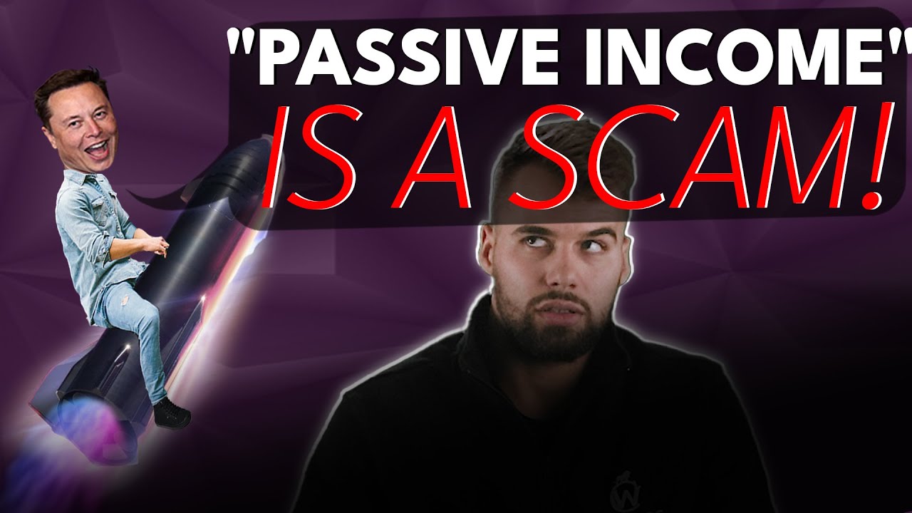 Why PASSIVE INCOME Is A Scam [ Do This Instead! ] - YouTube
