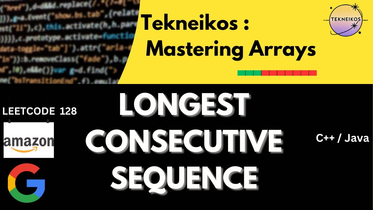 Longest Consecutive Sequence Explained | Tekneikos Mastering Array - YouTube