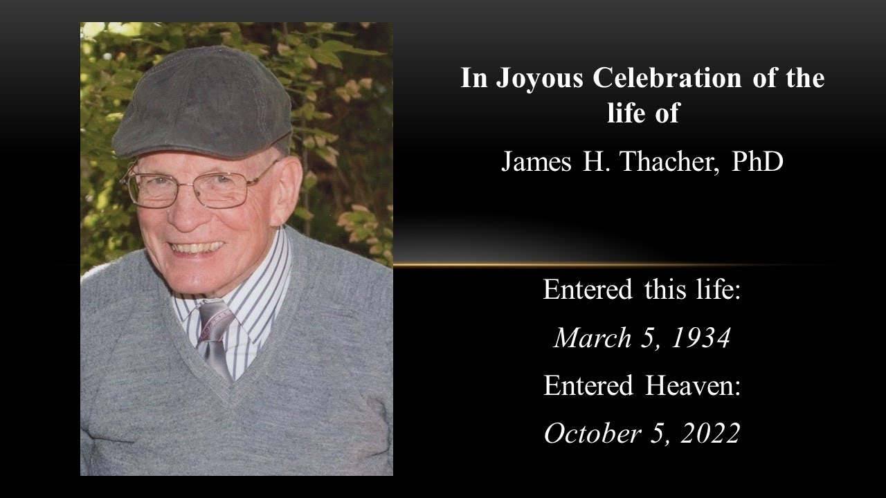 Celebration of the life of James H. Thacher, PhD - YouTube