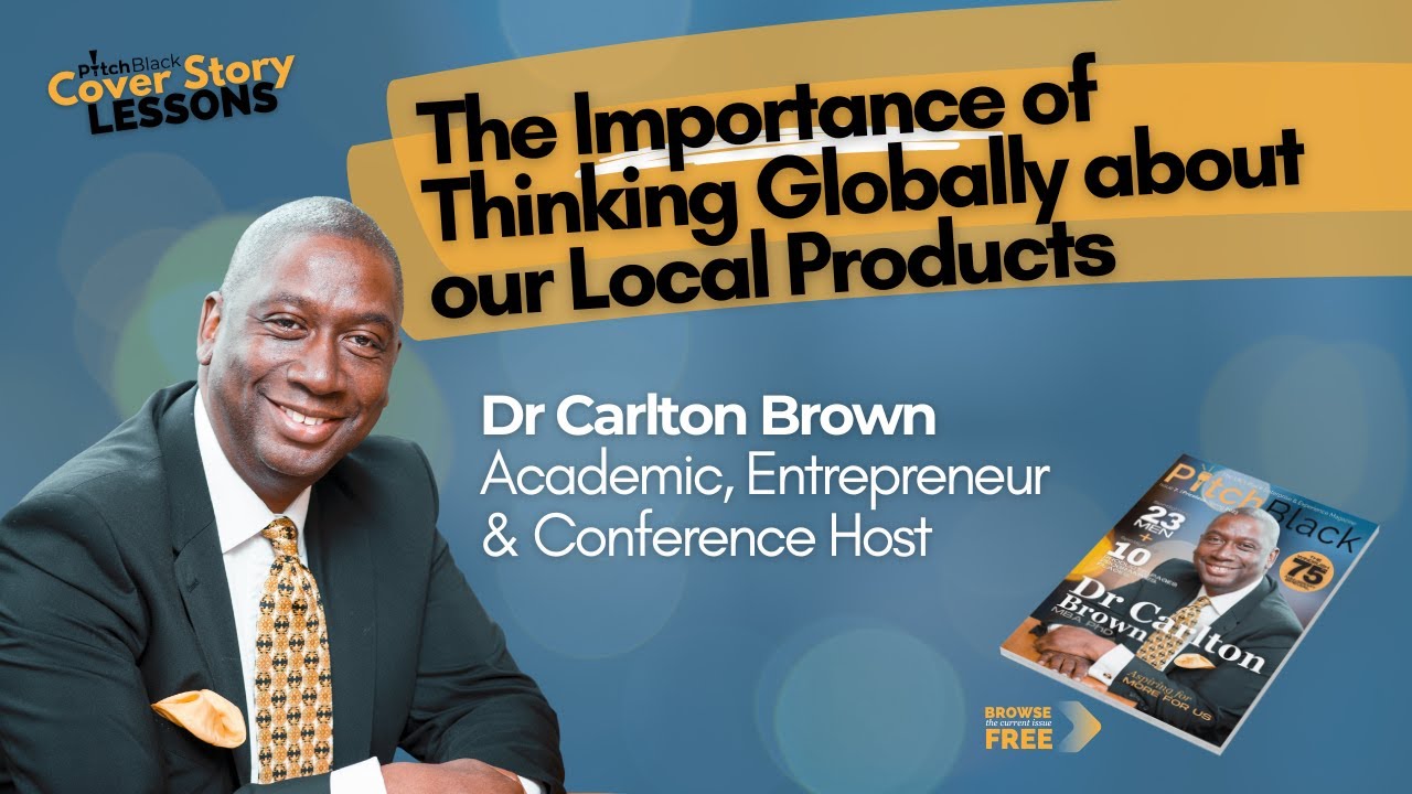 Dr Carlton Brown - The Importance of Thinking #Globally about our # ...