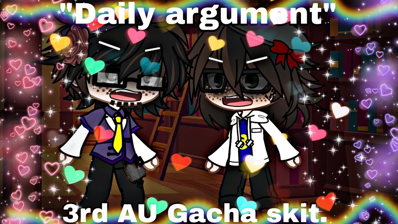 {"Daily argument"} {Fnaf gacha skit} {My 3rd AU} - YouTube