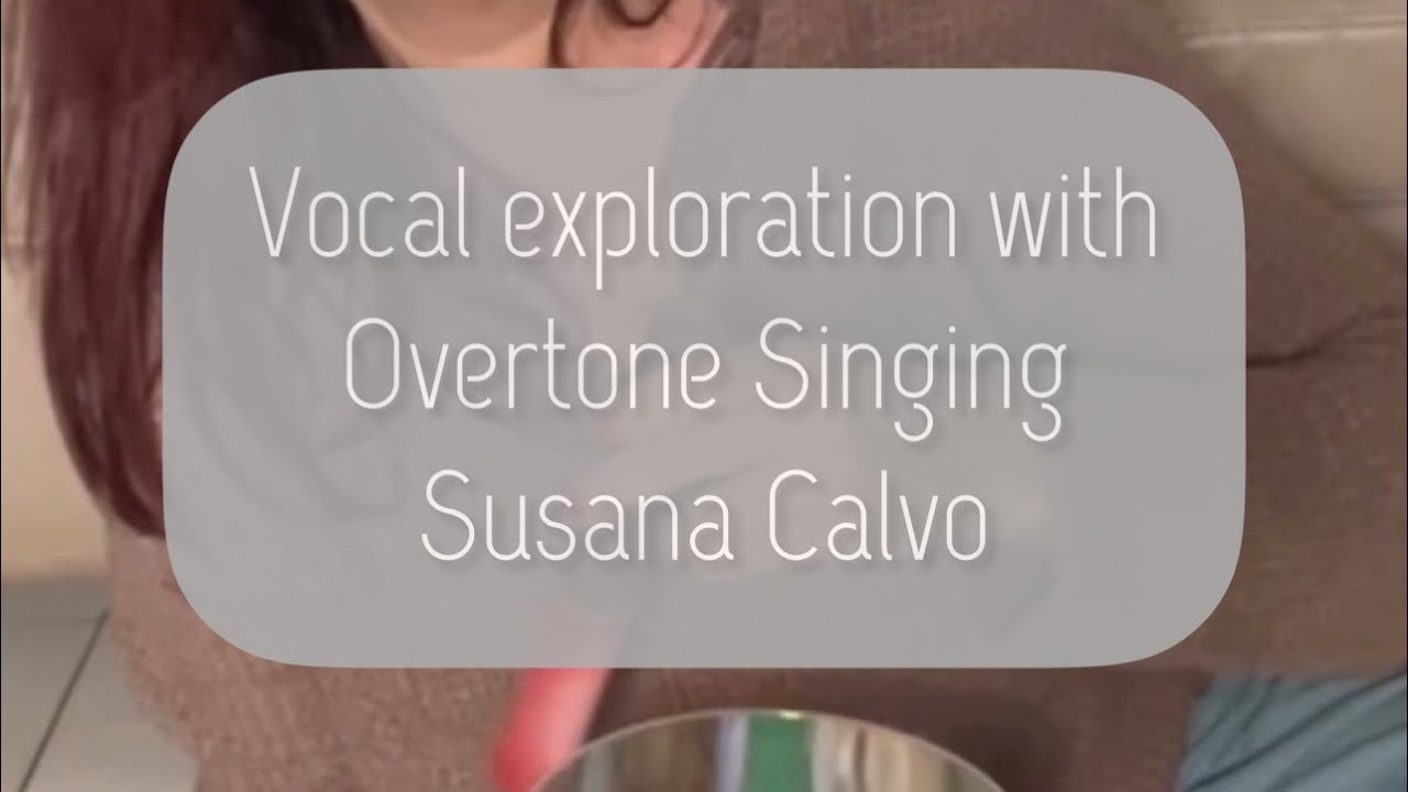 Vocal exploration with overtone singing - YouTube