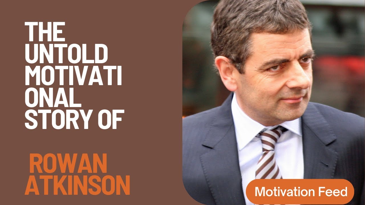The Untold Motivational Story of Rowan Atkinson - YouTube
