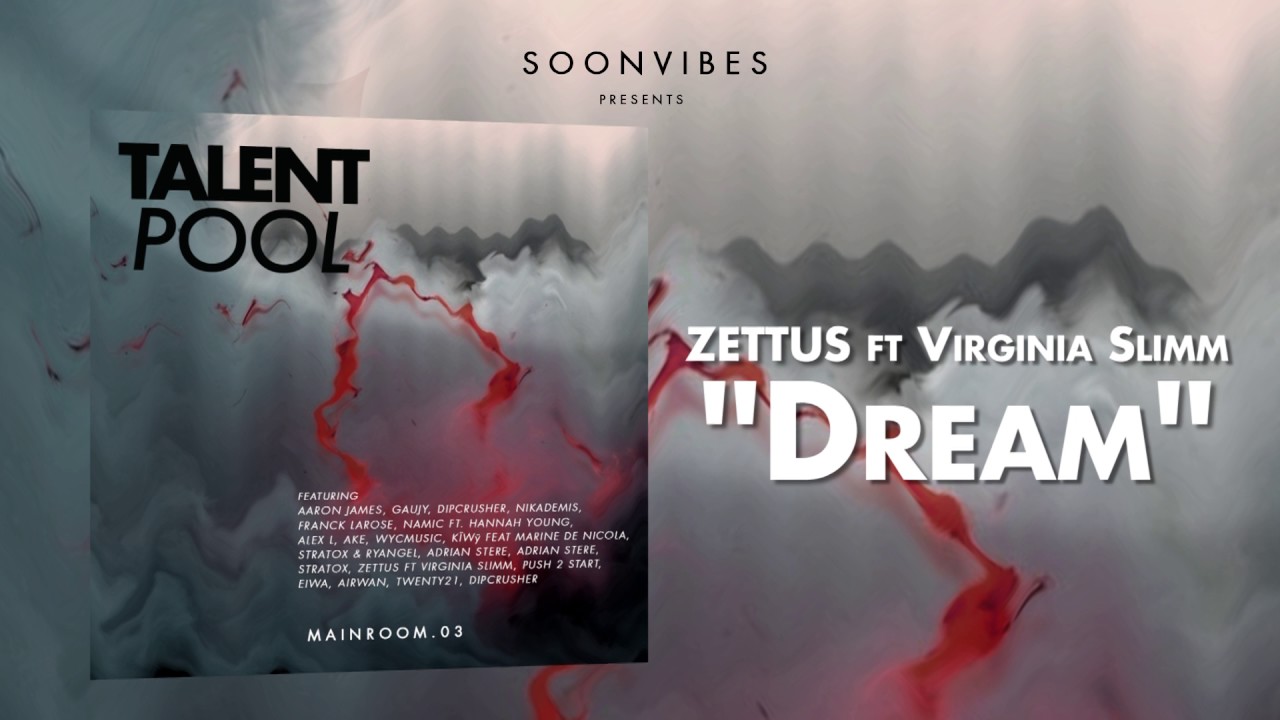ZETTUS Dream ft Virginia Slimm [Talent Pool #3] - YouTube