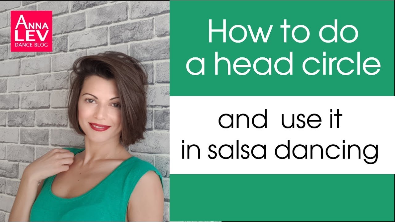 How to do a head circle dancing salsa - Anna LEV - YouTube