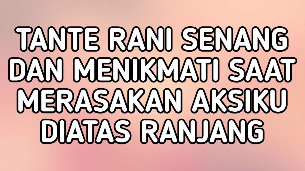 🔴 Saat Itu Ikut Tanteku Ke Kota Tapi Malam2 Tante Masuk Ke Kamar Merabaku Cerbung Cerita