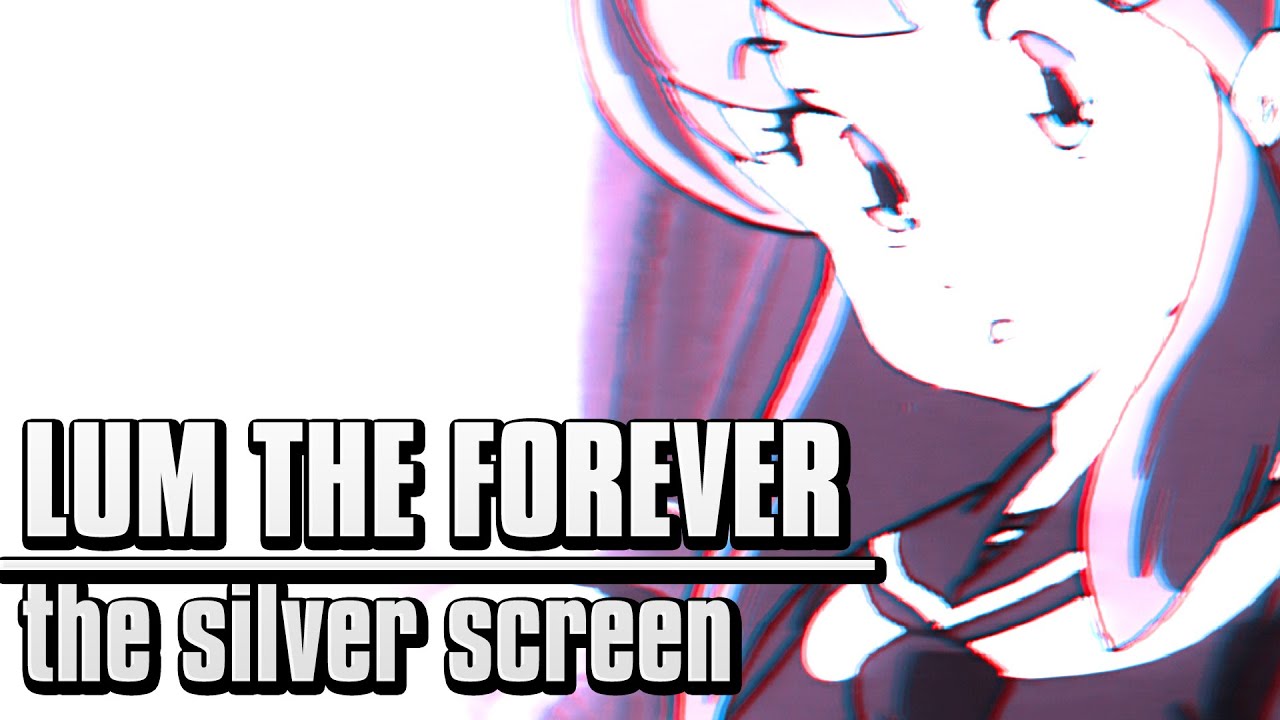 Lum the Forever & the Silver Screen - YouTube
