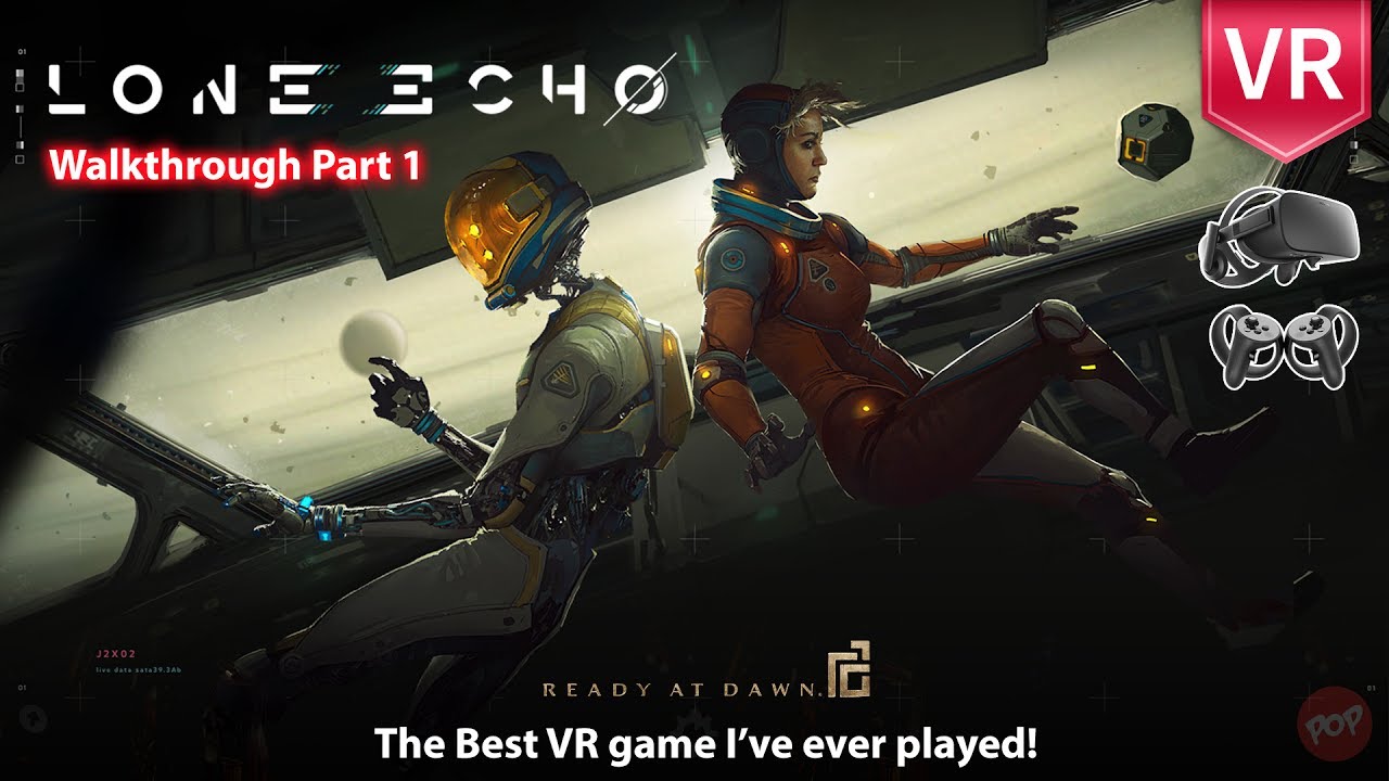 Lone Echo Oculus Rift + Touch Complete Walkthrough Part 1 The Best VR Game I've ever played ...