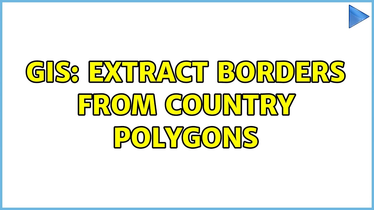 GIS: Extract borders from country polygons - YouTube