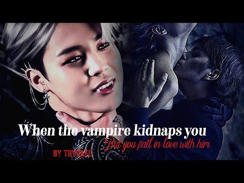 WHEN THE VAMPIRE KIDNAP YOU BUT YOU FALL IN LOVE WITH HIM (pjm ff) by thvcafe #jimin #ff #pjm