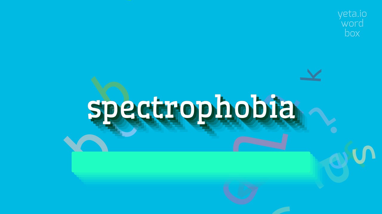 How to say "spectrophobia"! (High Quality Voices) - YouTube