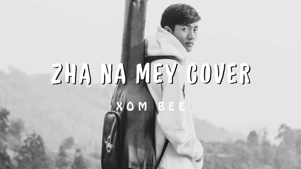 Zha Na Mey Cover | Originally by Ugyen Norbu Lhendup | Xom Bee - YouTube