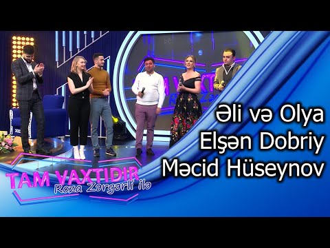 Tam Vaxtidir #87 - Mecid Huseynov, Ali ve Olya, Elsen Dobriy
