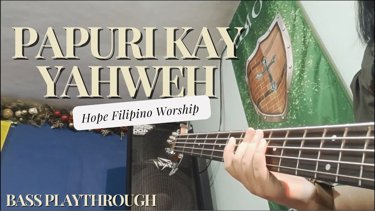 Papuri Kay Yahweh by Hope Filipino Worship (Bass Playthrough) | Jai ...