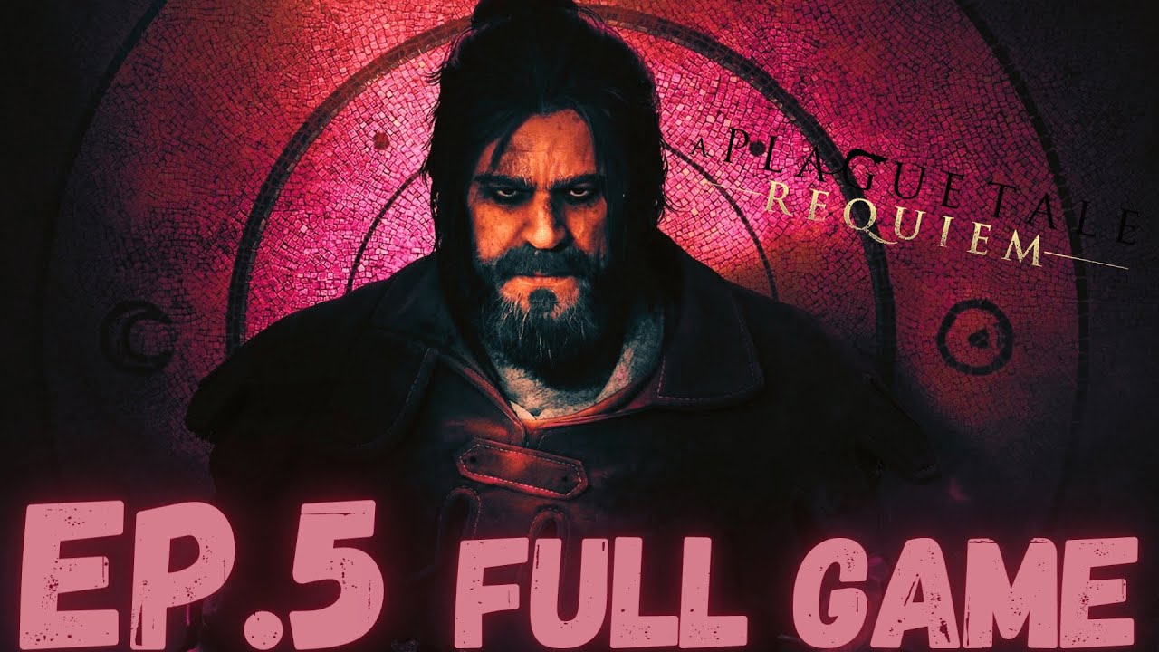 A PLAGUE TALE: REQUIEM Gameplay Walkthrough EP.5- Felons (4K 60 FPS ...