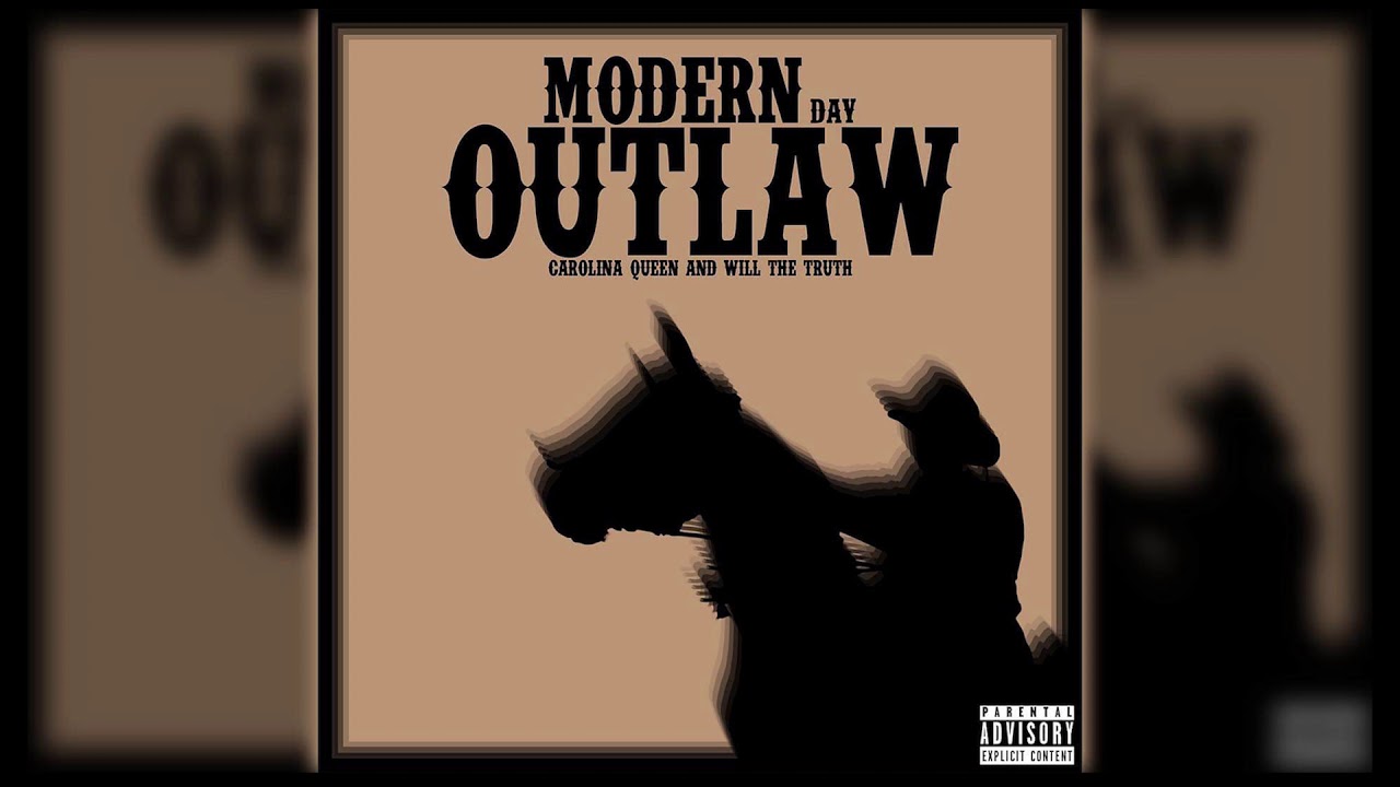 Carolina Queen Ft. Will The Truth - "Modern Day Outlaw" [PROD] by Dub ...