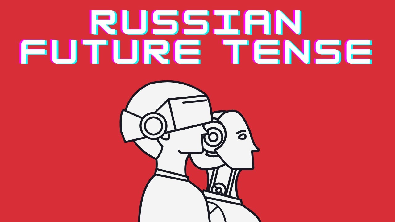 Russian Future Tense Learn Russian Online