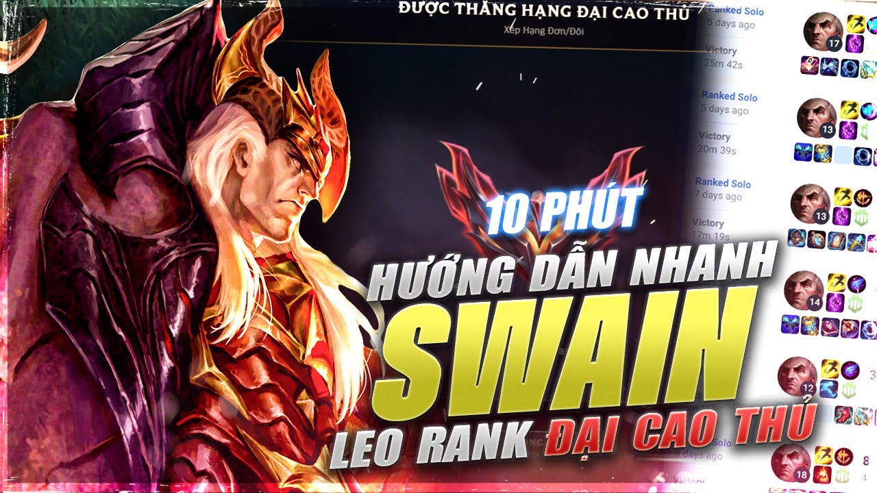 HƯỚNG DẪN NHANH 10 PHÚT CÁCH LEO RANK BẰNG SWAIN !!! - YouTube