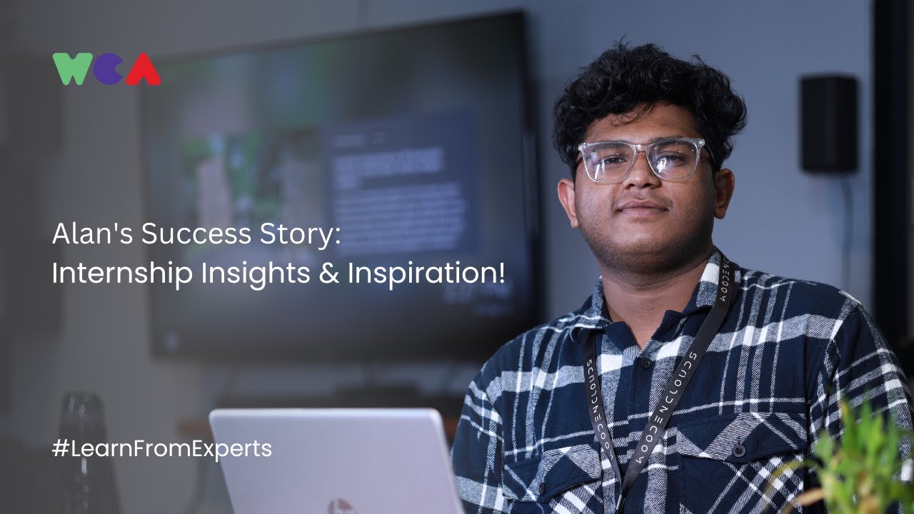 Alan Augustine shares his journey: 3 months, WCA Software Engineering Internship. - YouTube