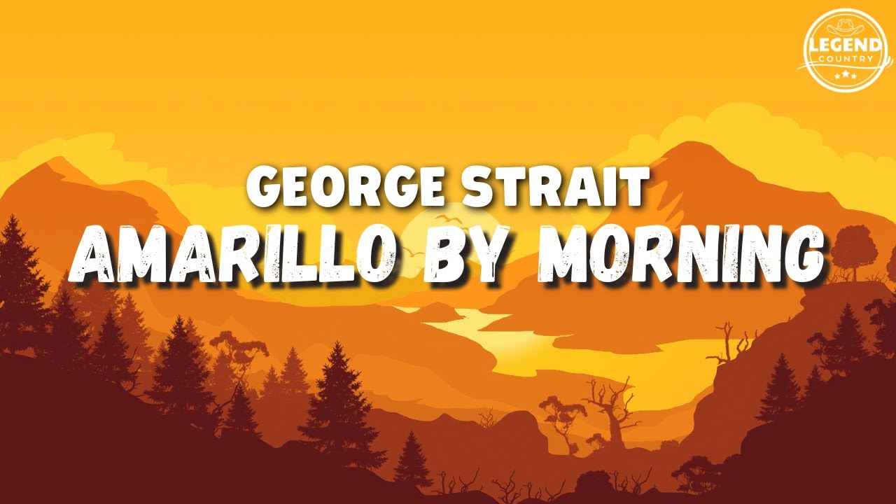 AMARILLO BY MORNING - George Strait - YouTube