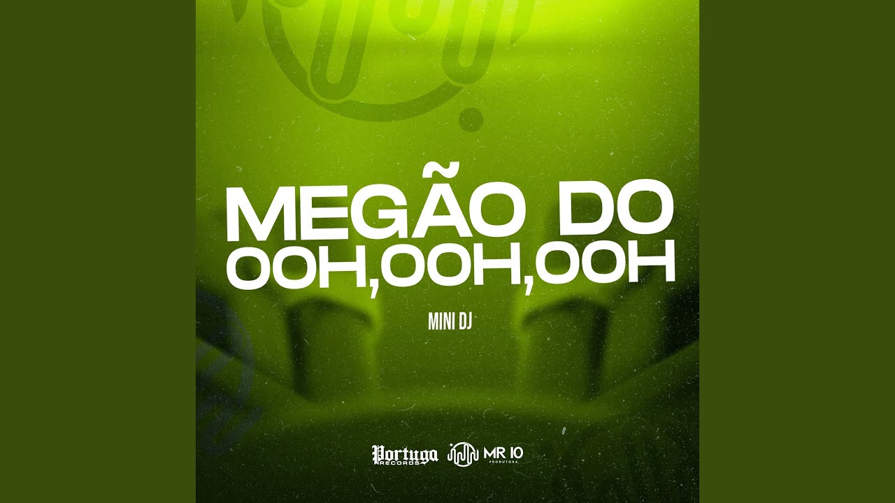 MEGAÕ do Ooh, Ooh, Ooh - YouTube