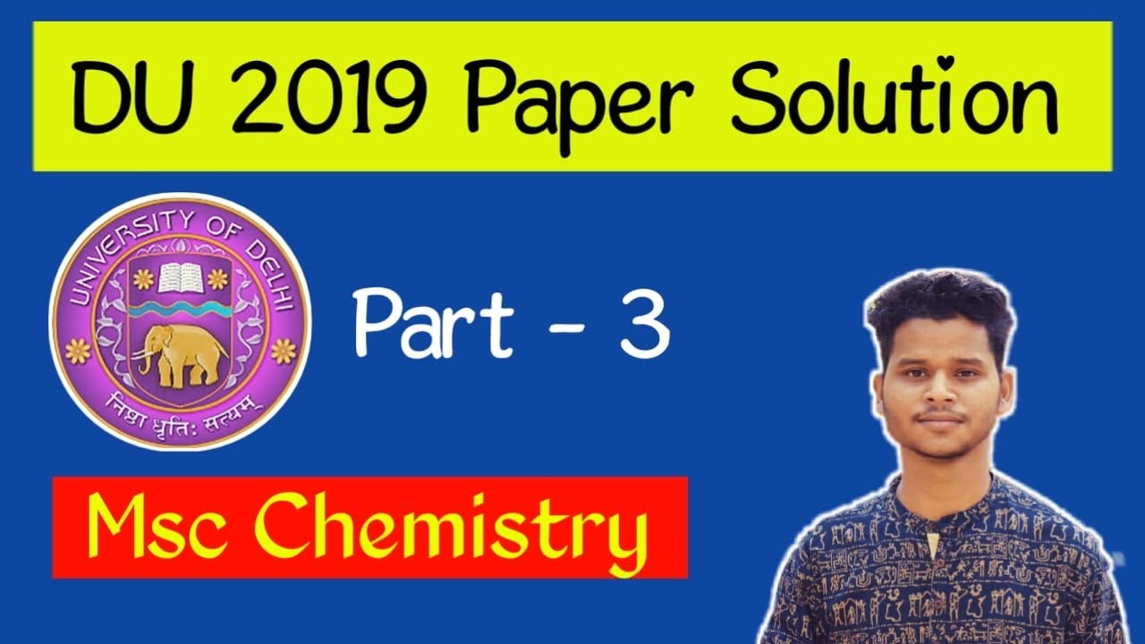 Delhi university (DU) 2019 msc chemistry detailed paper solution|Du ...