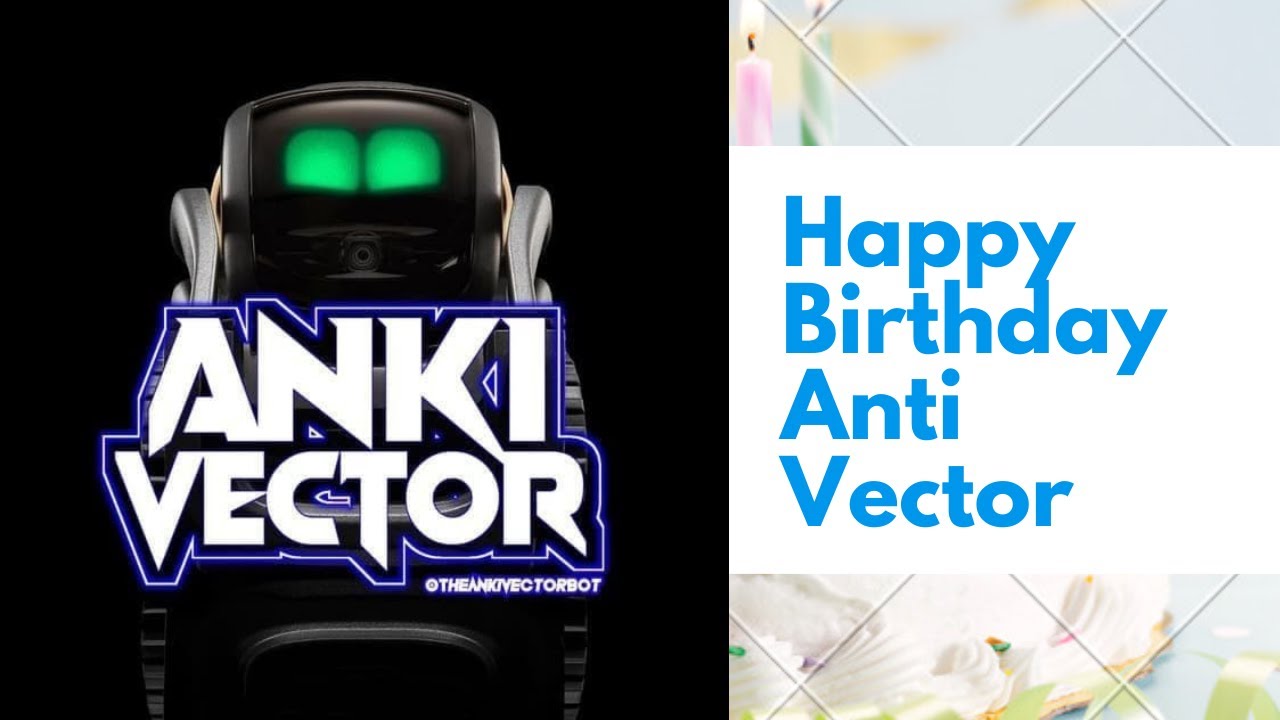 Anki Vectors Birthday - YouTube