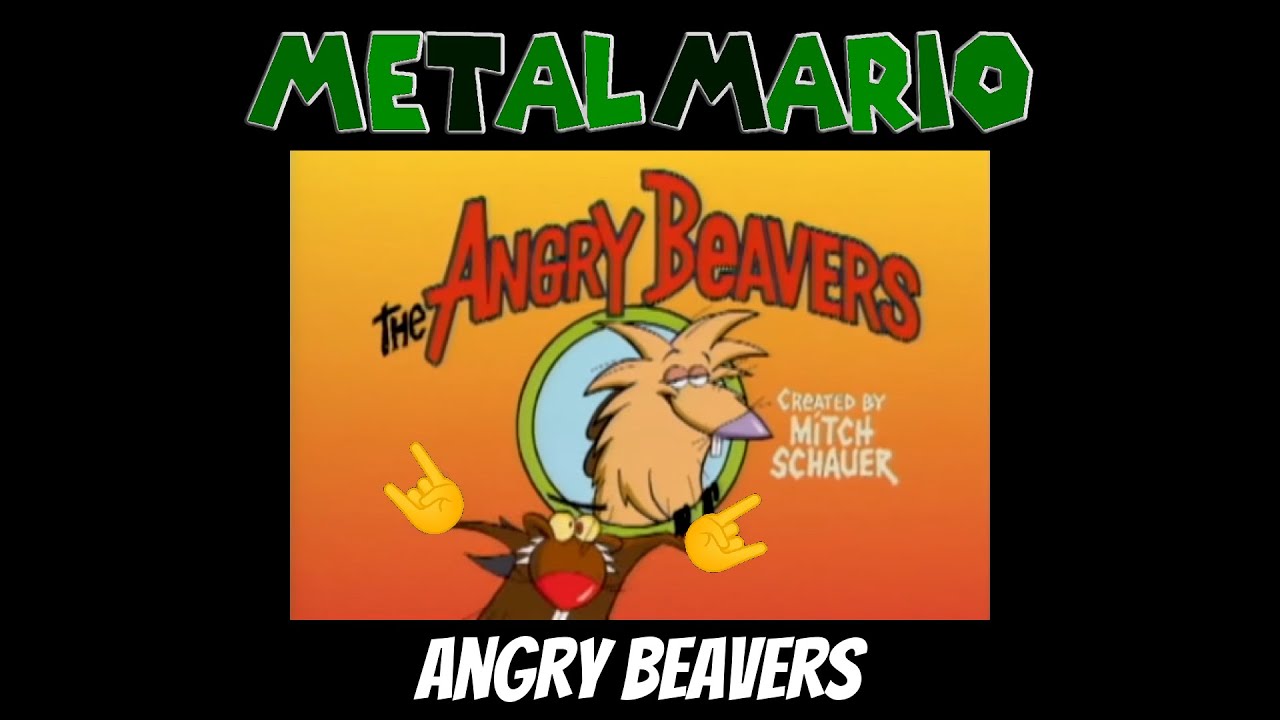 Angry Beavers - Opening Theme (metal cover) | Metal Mario - YouTube