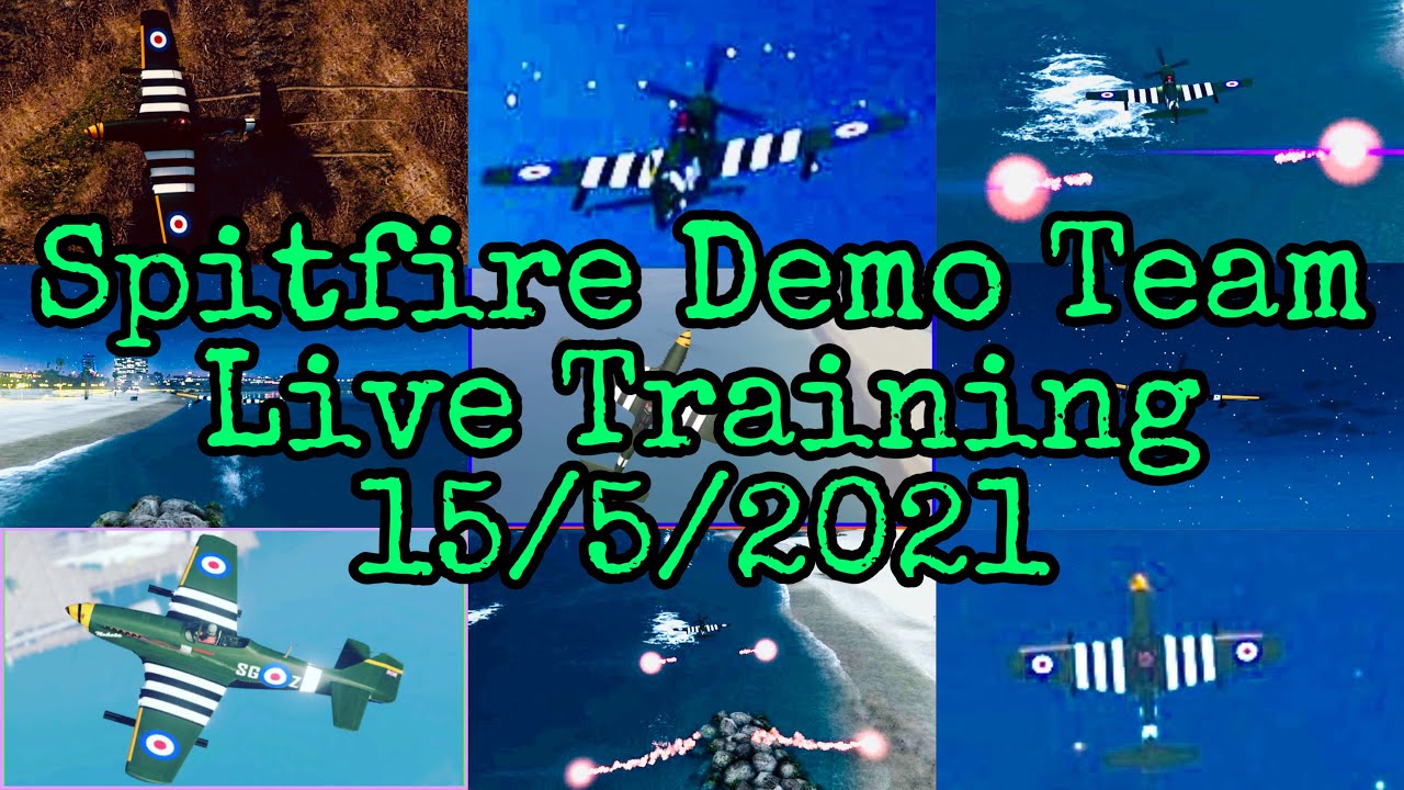 GTA 5 Spitfire Demo Team Live Training 15/5/2021 - YouTube