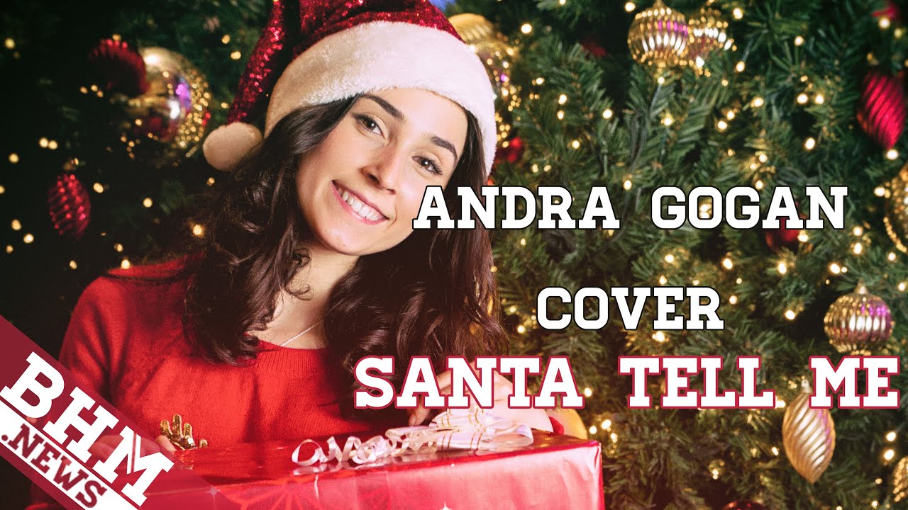 Ariana Grande - Santa Tell Me (Cover by Andra Gogan) - YouTube