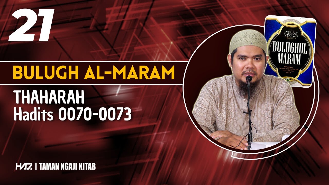 BULUGH AL-MARAM (21) - "THAHARAH - Hadits 0070-0073" [Ustadz Hasan Al-Jaizy] - YouTube