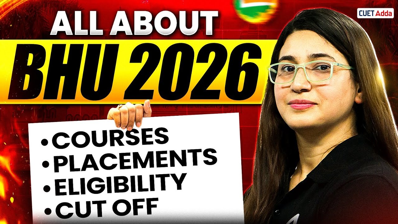 All About BHU Admission 2026 | Eligibility Criteria, Subject Combination, Courses & Merit list ...