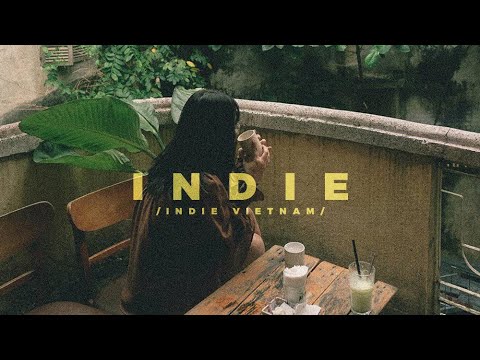 10 Bản Nhạc Indie Nhẹ Nhàng Ít Người Biết... - YouTube
