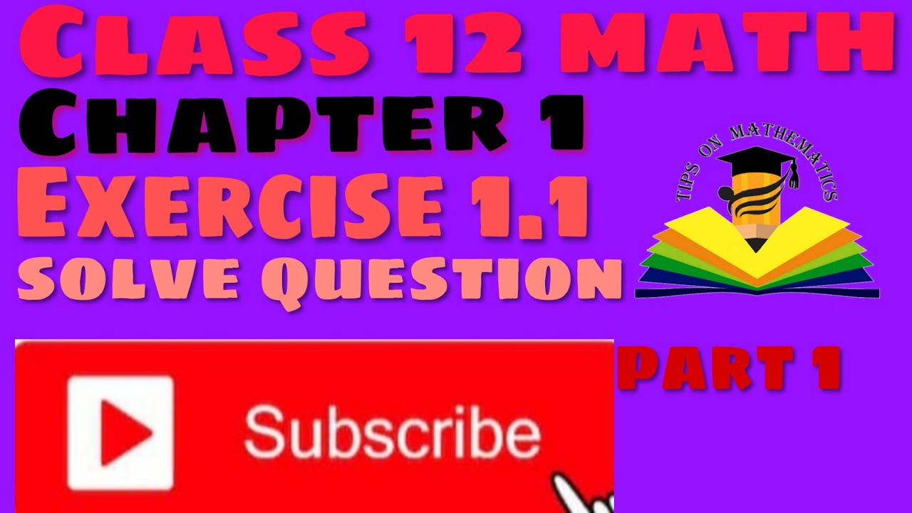 Class 12/mathematics/cbse-ncert/chapter 1/exercise 1.1 questions/part 1 ...