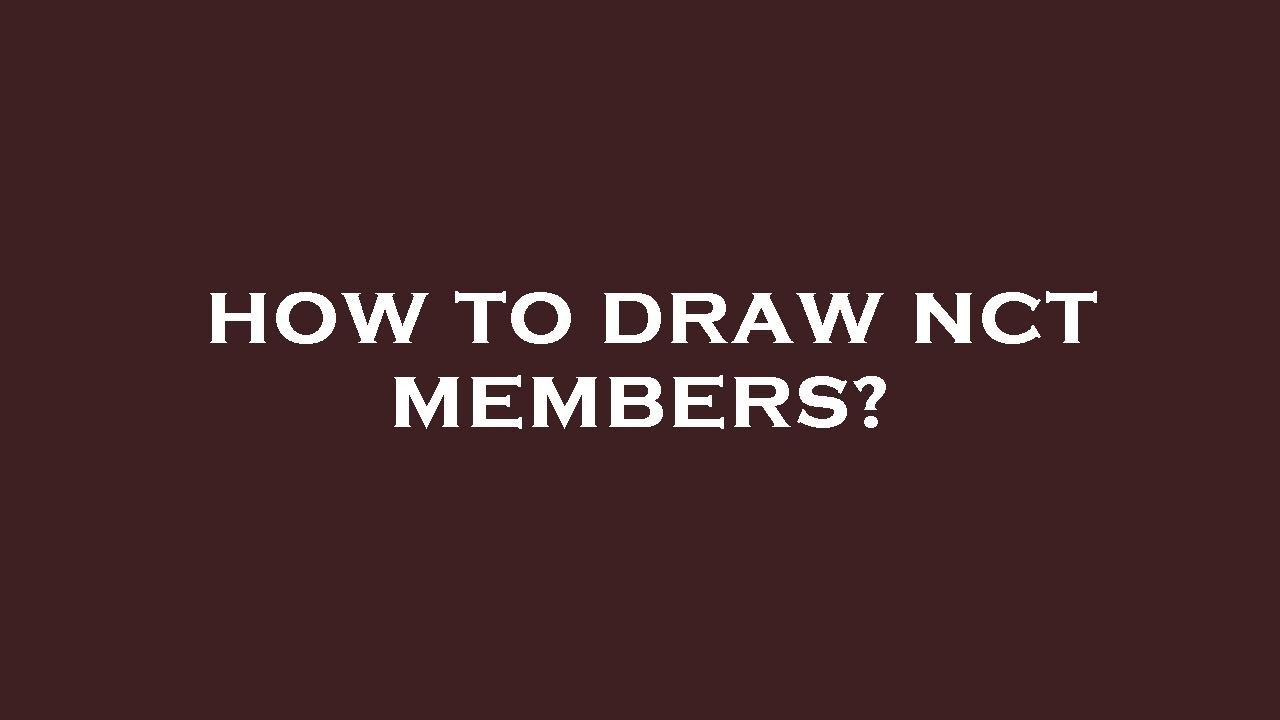 How to draw nct members? - YouTube