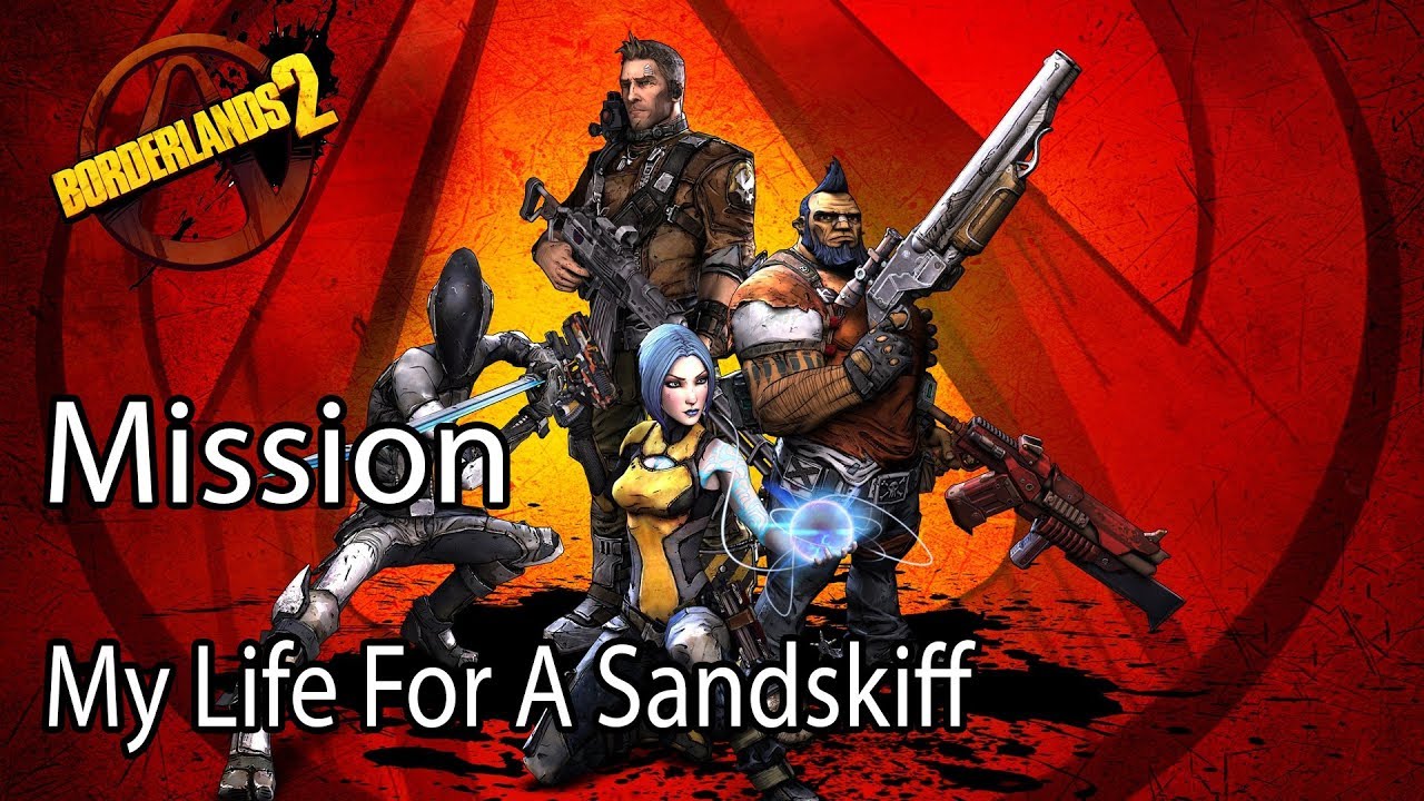 Borderlands 2 Mission My Life For A Sandskiff - YouTube
