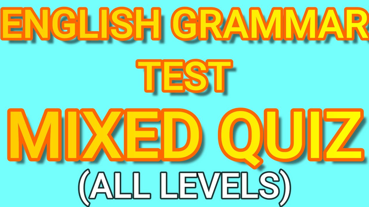English Grammar Quiz Gap Filling Mixed Test English MasterClass english-grammar-quiz-gap-filling-mixed-test-english-masterclass
