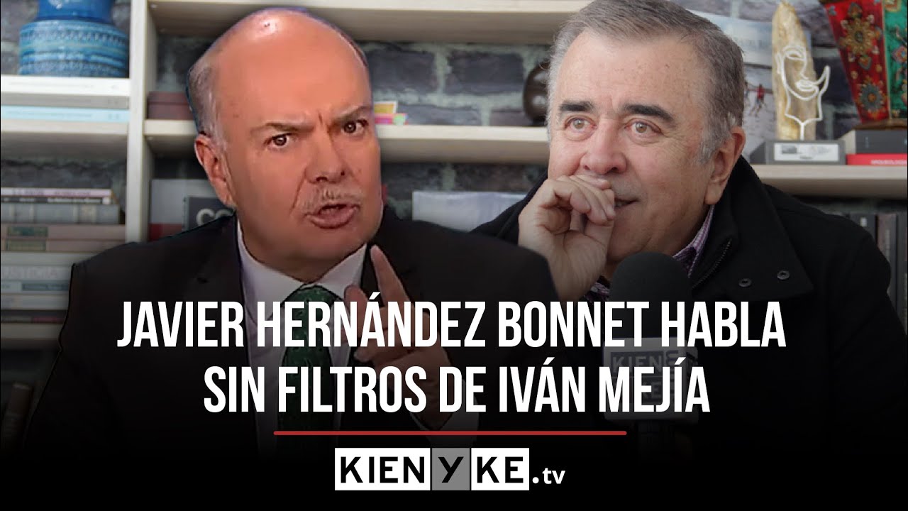 Javier Hernández Bonnet habla sin filtros de Iván Mejía - YouTube