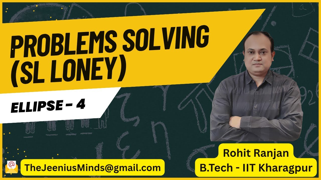 ELLIPSE Problem-Solving Series | JEE & Class 11 | Solid Foundation in Coordinate Geometry | Part ...