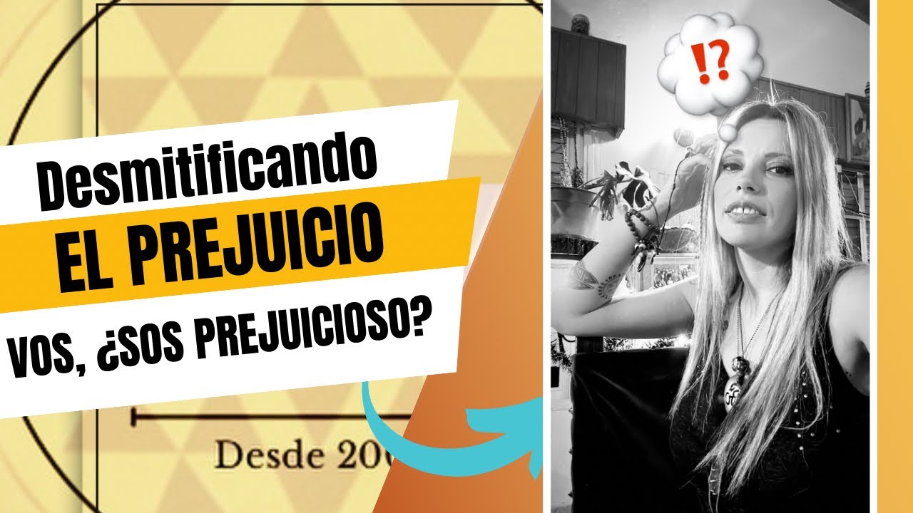 🤯‼️ Desmitificando EL PREJUICIO. Vos, ¿sos prejuicioso? 🤔 - YouTube