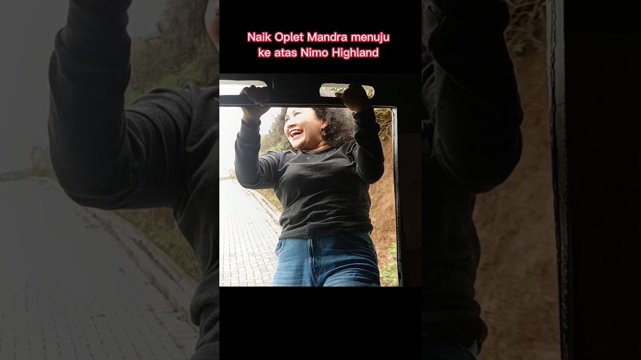 Kenek Cantik di Oplet Mandra Menuju Nimo Highland. - YouTube