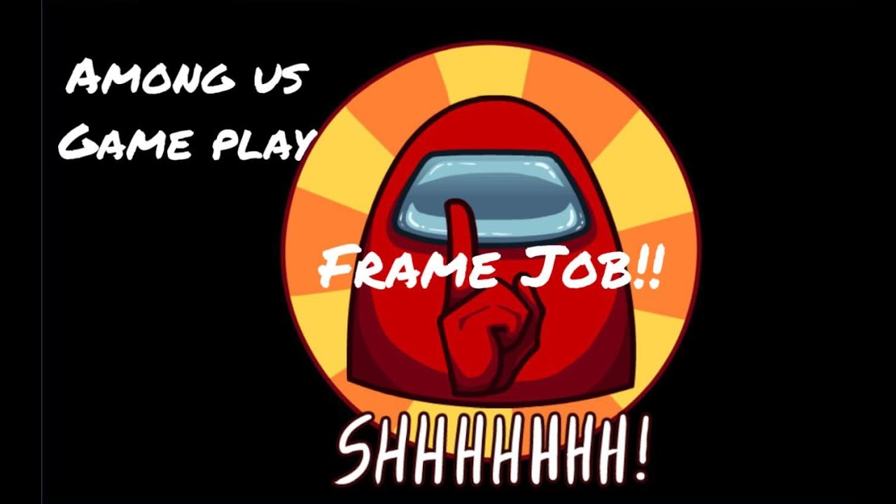 Among Us Frame Job - YouTube