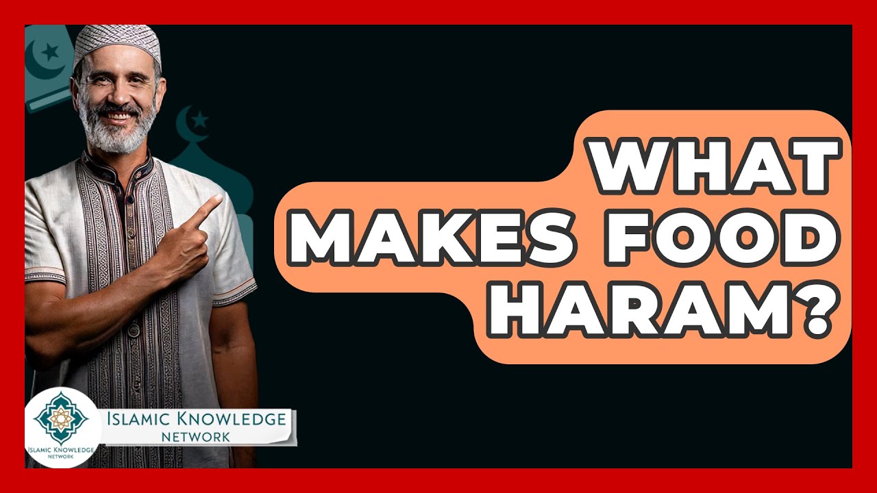 What Makes Food Haram? - Islamic Knowledge Network - YouTube