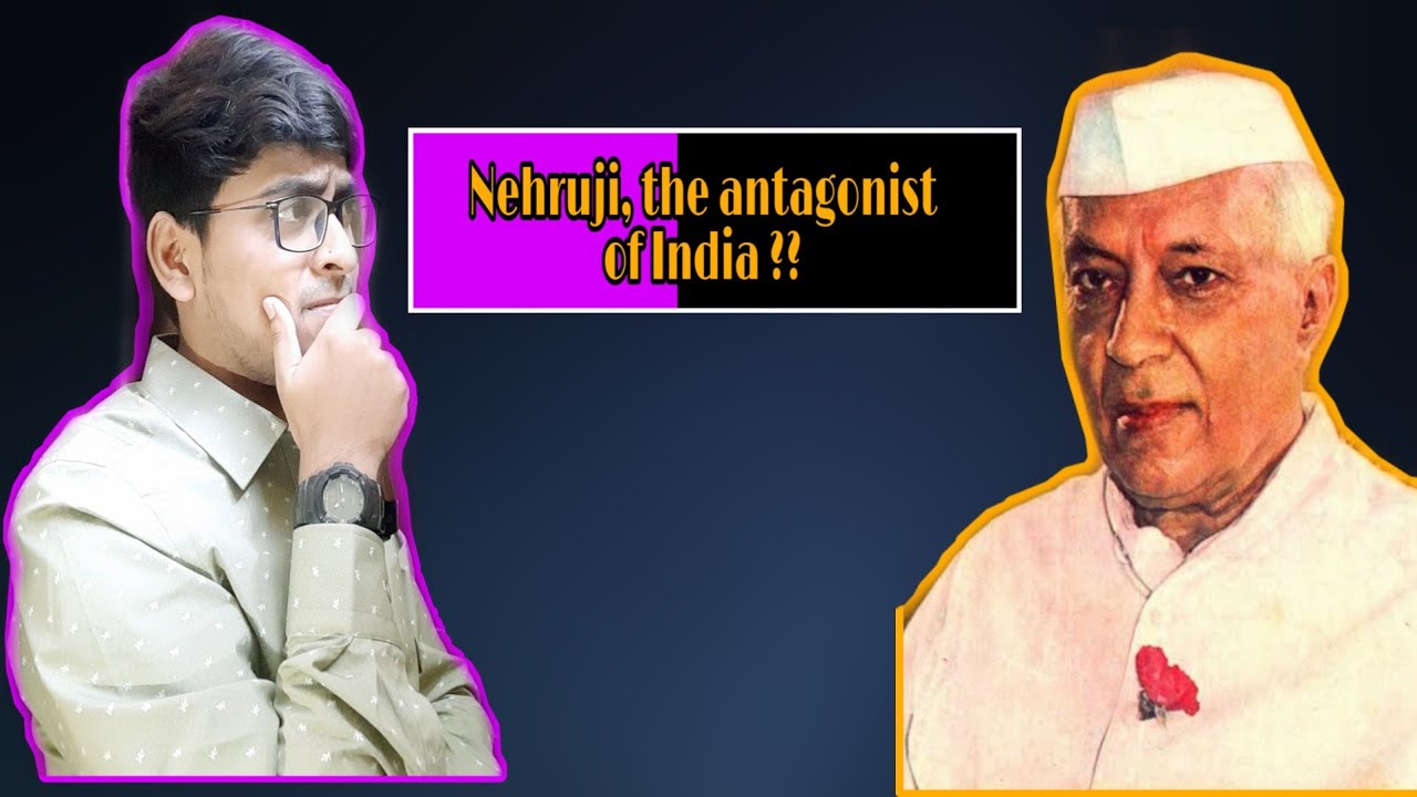 Nehruji ,the Antagonist of India ???? - YouTube
