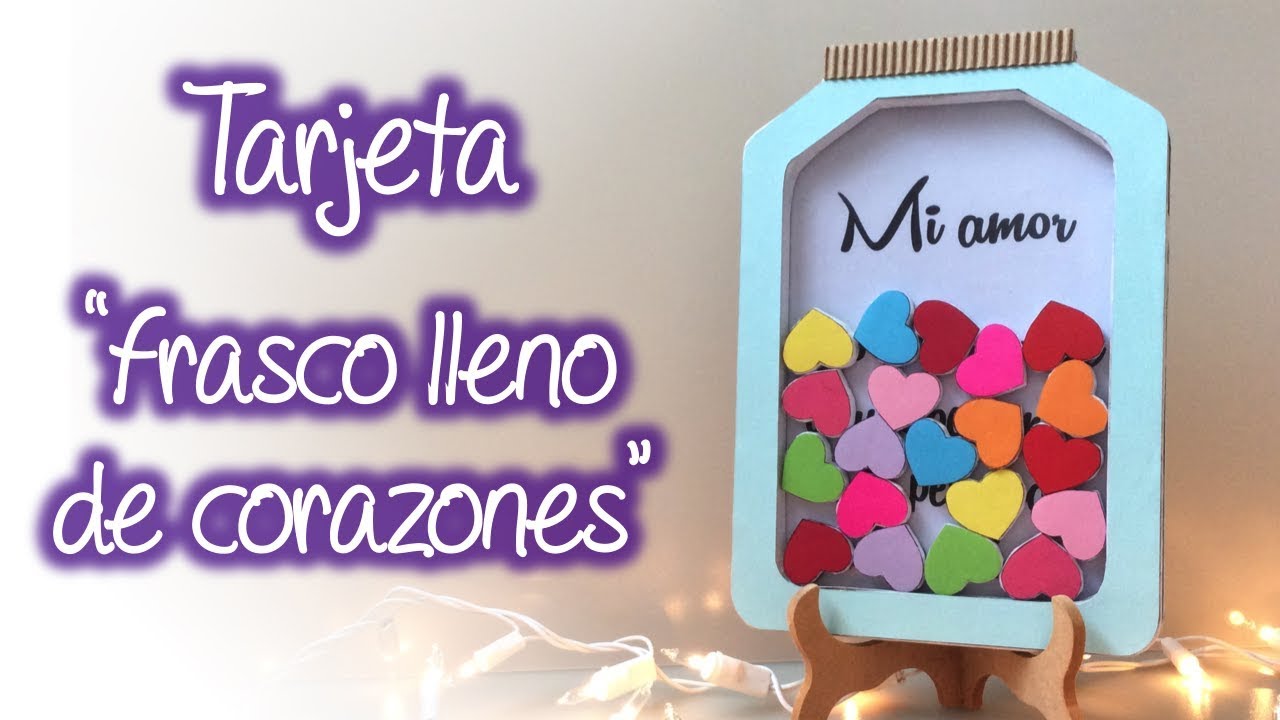 Tarjeta frasco lleno de corazones, Bottle card full of hearts - YouTube