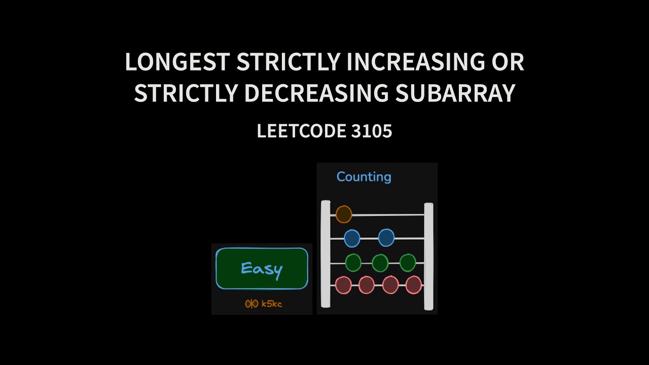 Longest Strictly Increasing or Strictly Decreasing Subarray - Leetcode 3105 | 2 Approaches - YouTube