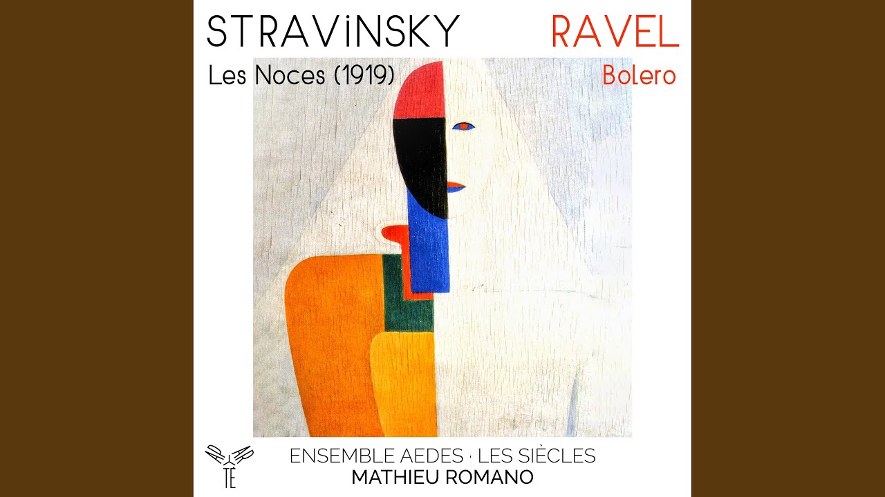 Les Noces, K 40 (1919 Version, Completed by Theo Verbey) , Partie 1 ...