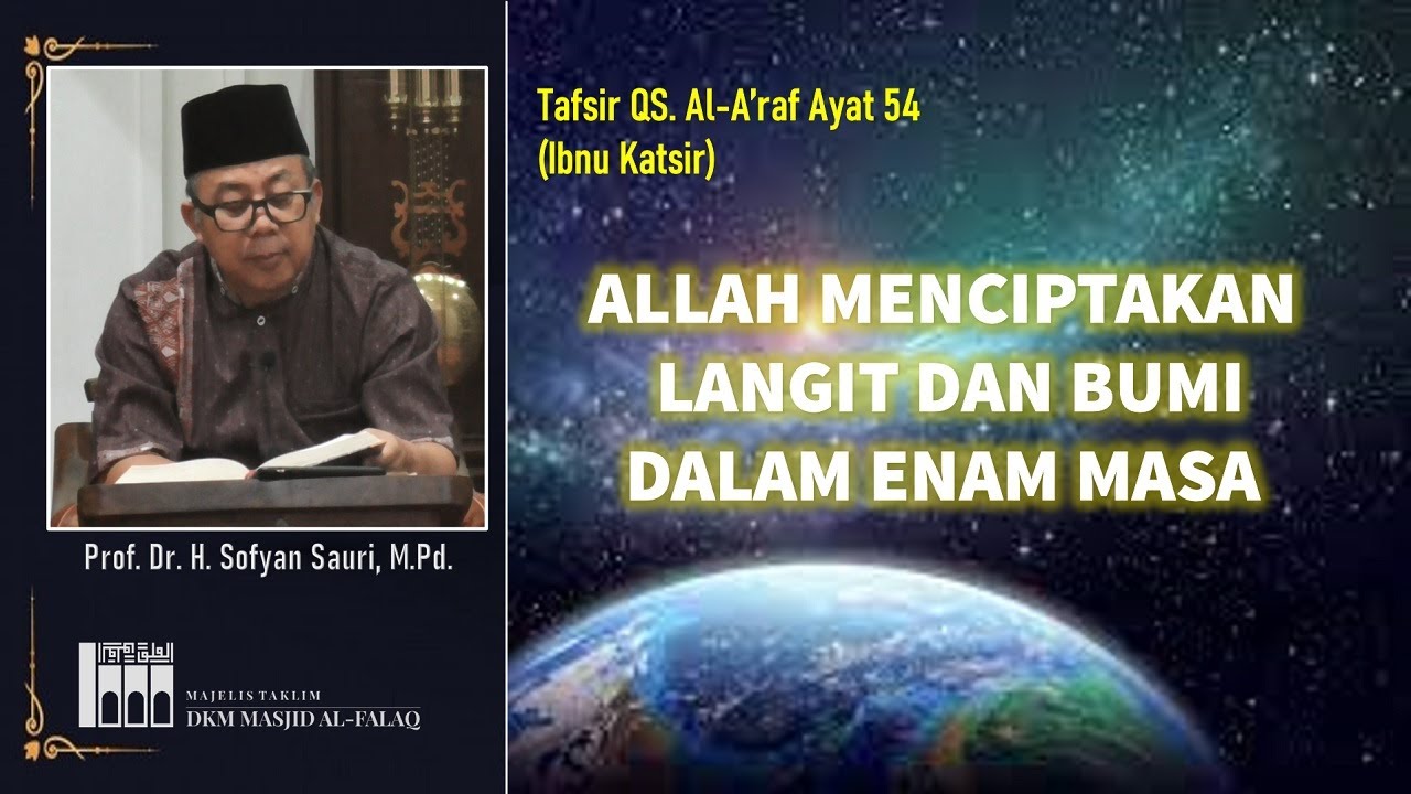 ALLAH MENCIPTAKAN LANGIT DAN BUMI DALAM ENAM MASA | Kajian Tafsir QS ...