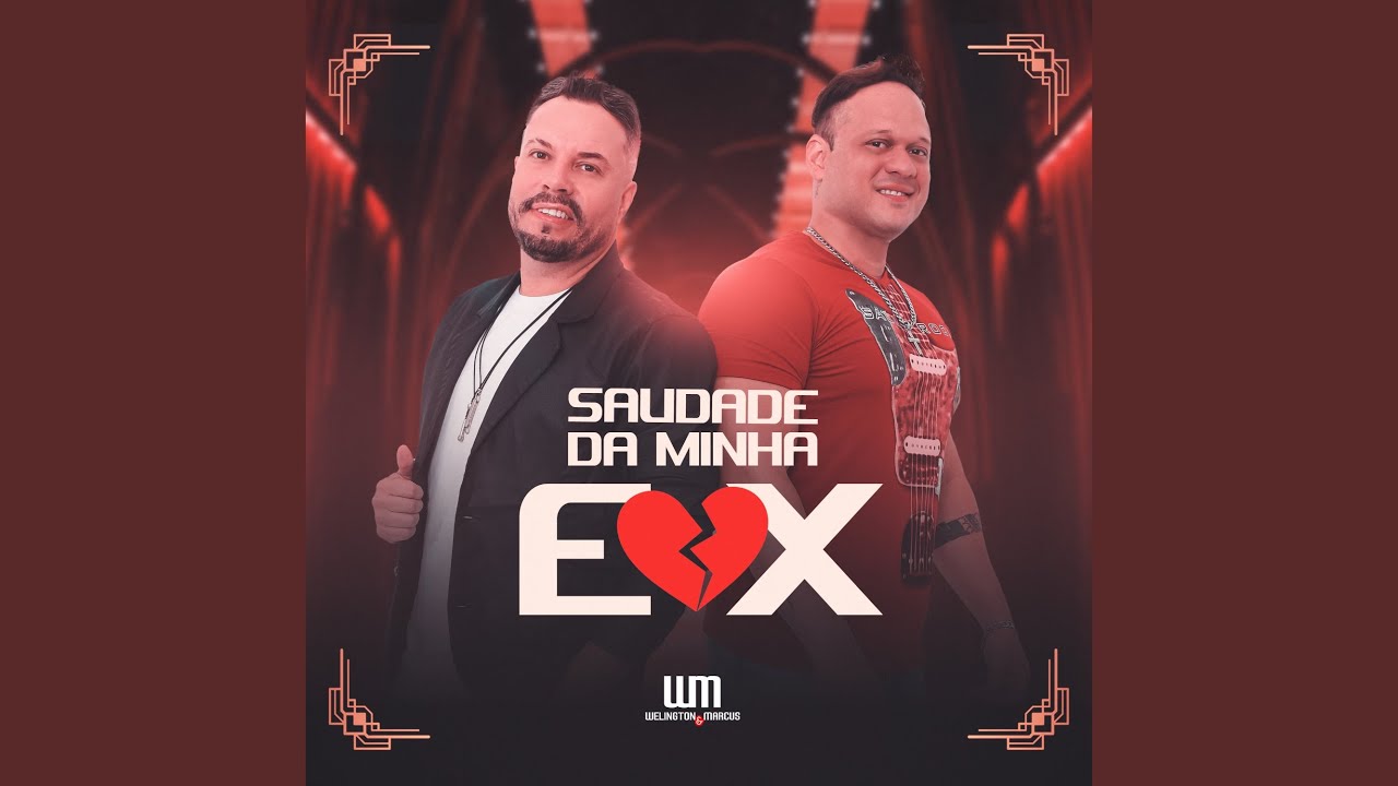 Saudade Da Minha Ex Youtube