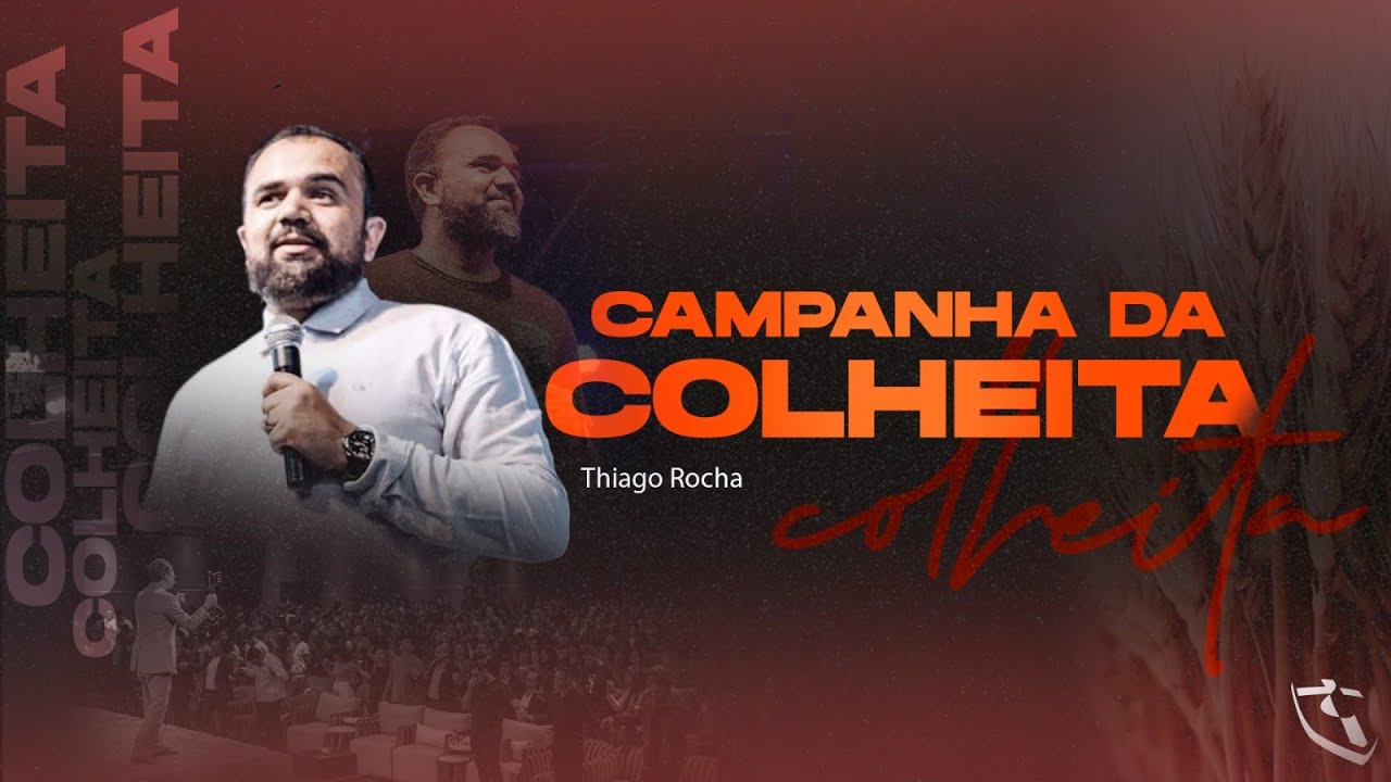 CAMPANHA DA COLHEITA - THIAGO ROCHA - YouTube